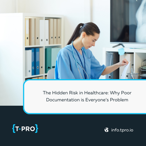 The Hidden Risk in Healthcare: Why Poor Documentation is Everyone’s Problem